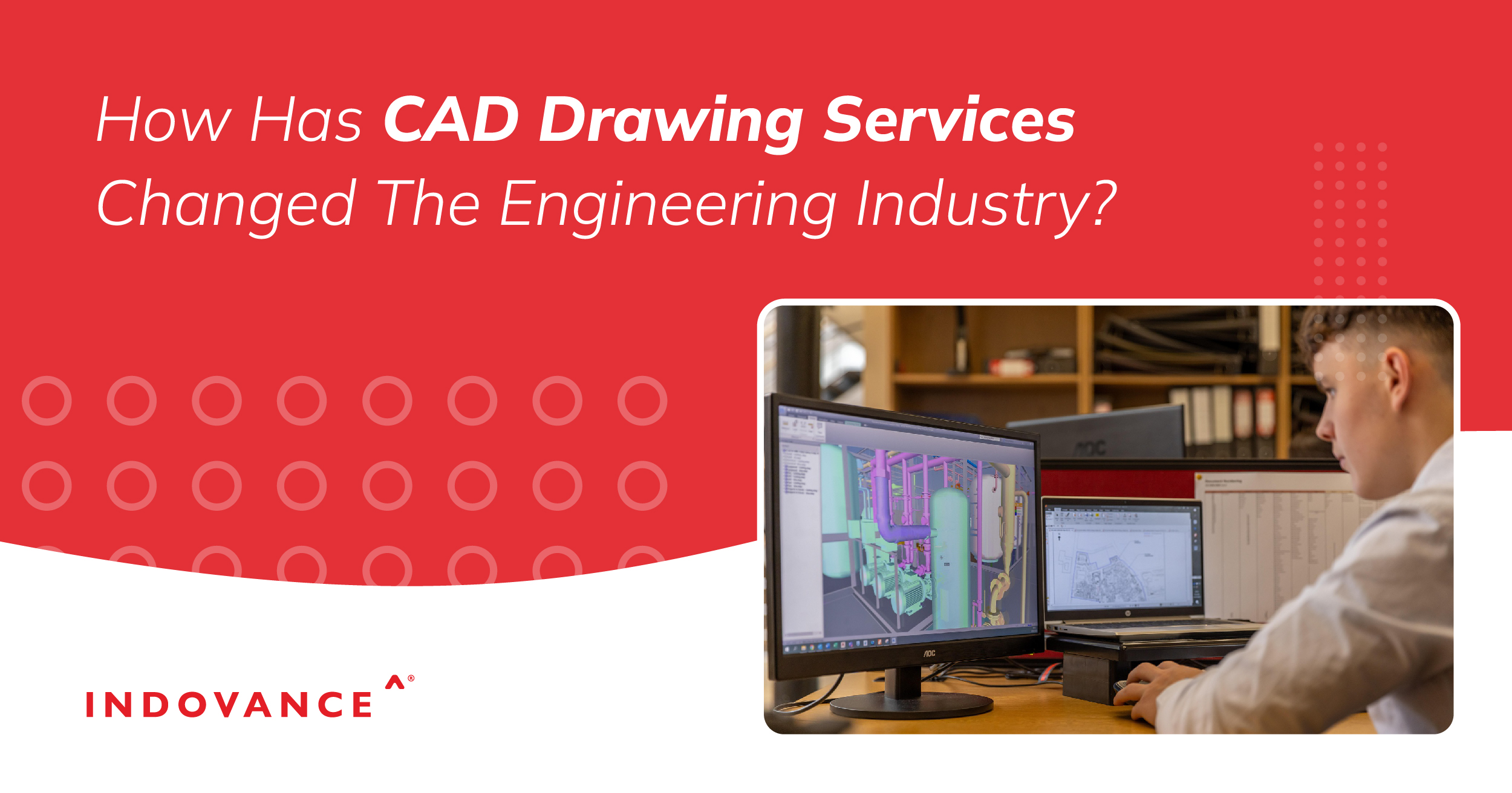 CAD Drawing Services Changed The Engineering Industry