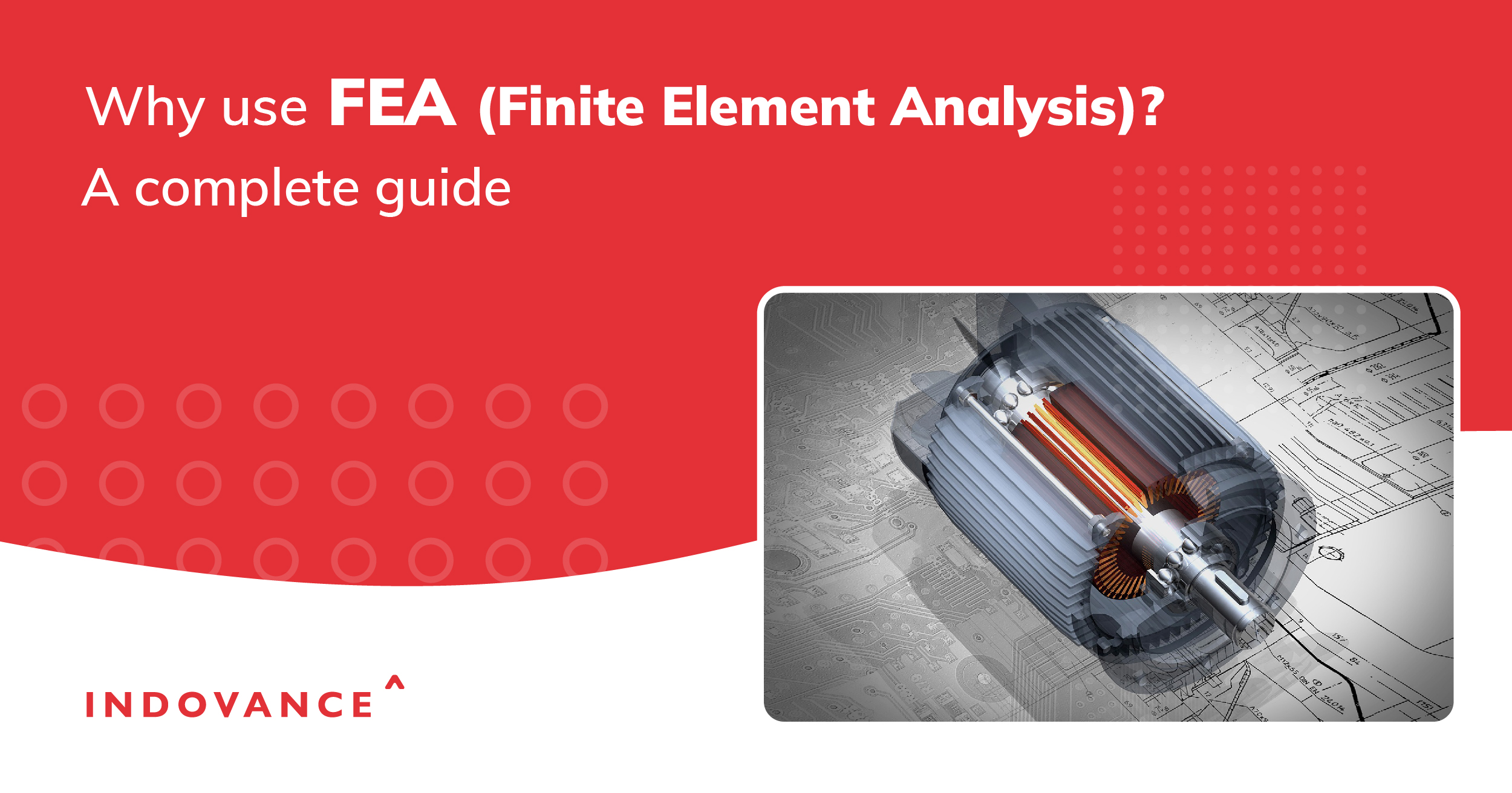 Why use FEA (Finite Element Analysis)? A Complete Guide - Indovance Inc