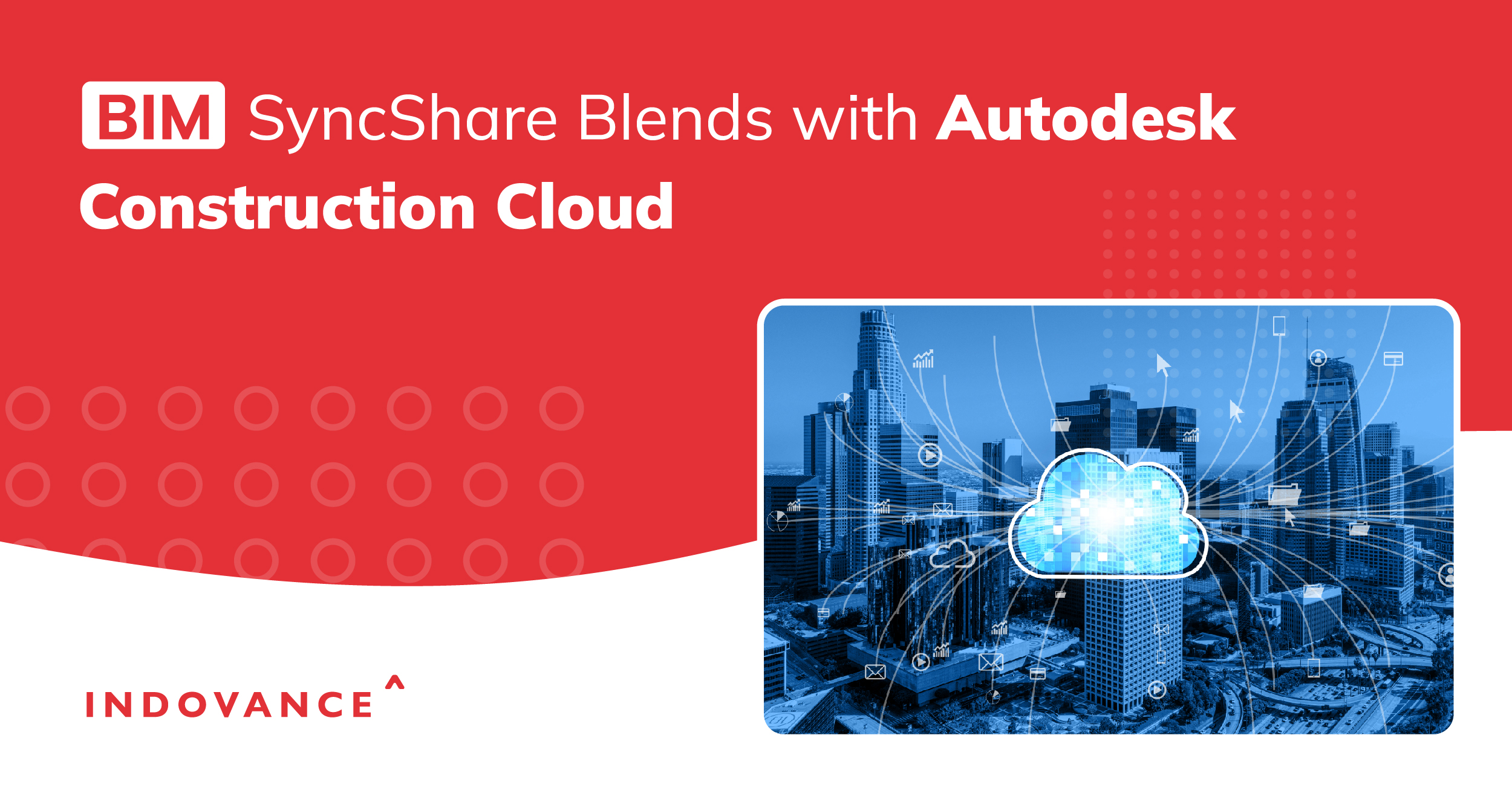 BIM SyncShare Blends with Autodesk Construction Cloud - Indovance Inc