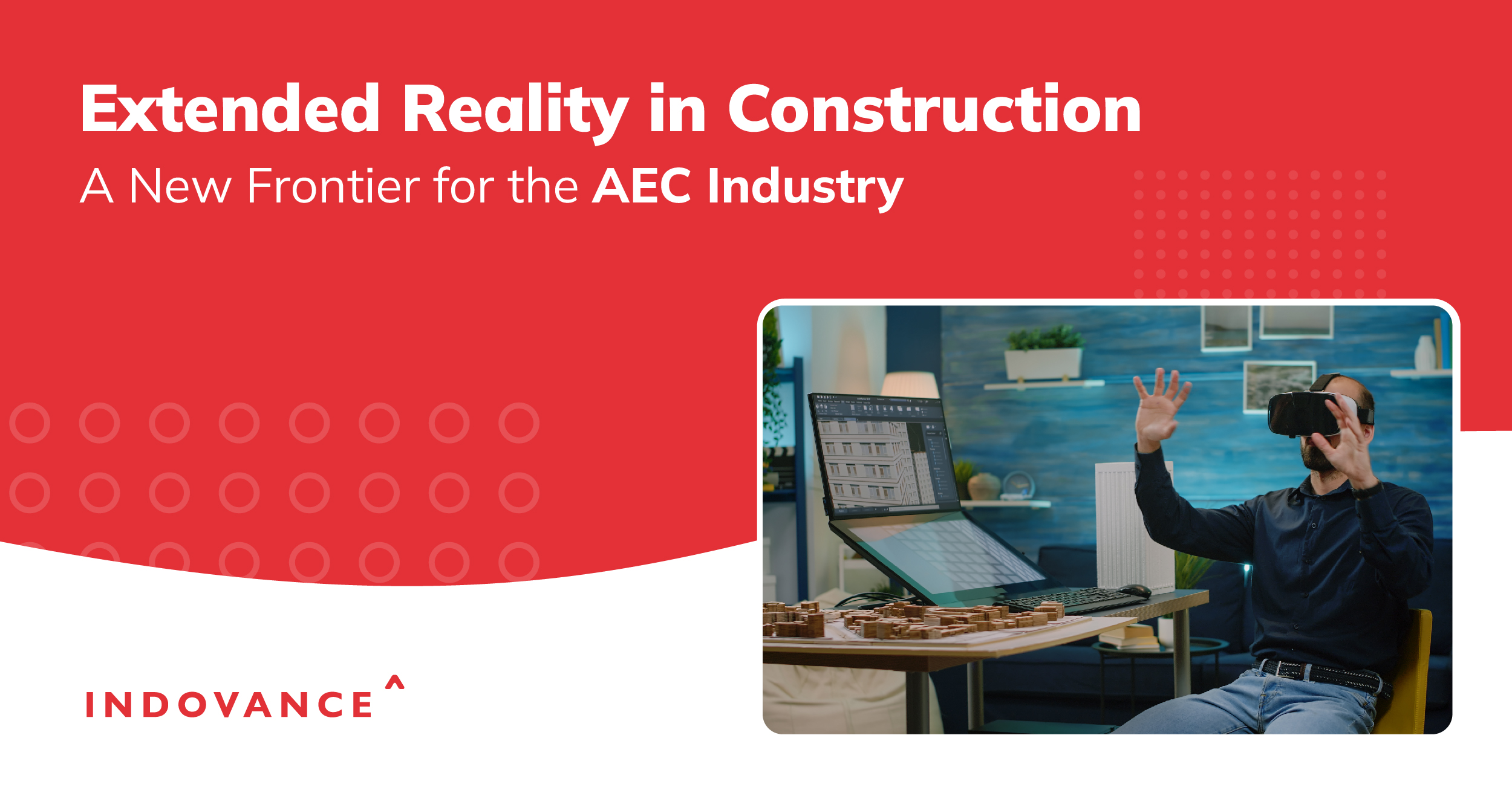 Extended Reality in Construction - A New Frontier for the AEC Industry