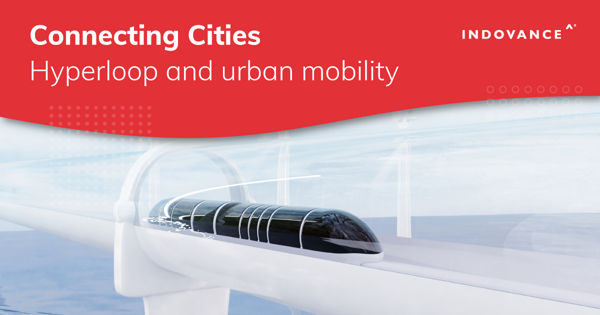 Connecting Cities: Hyperloop and Urban Mobility - Indovance Inc