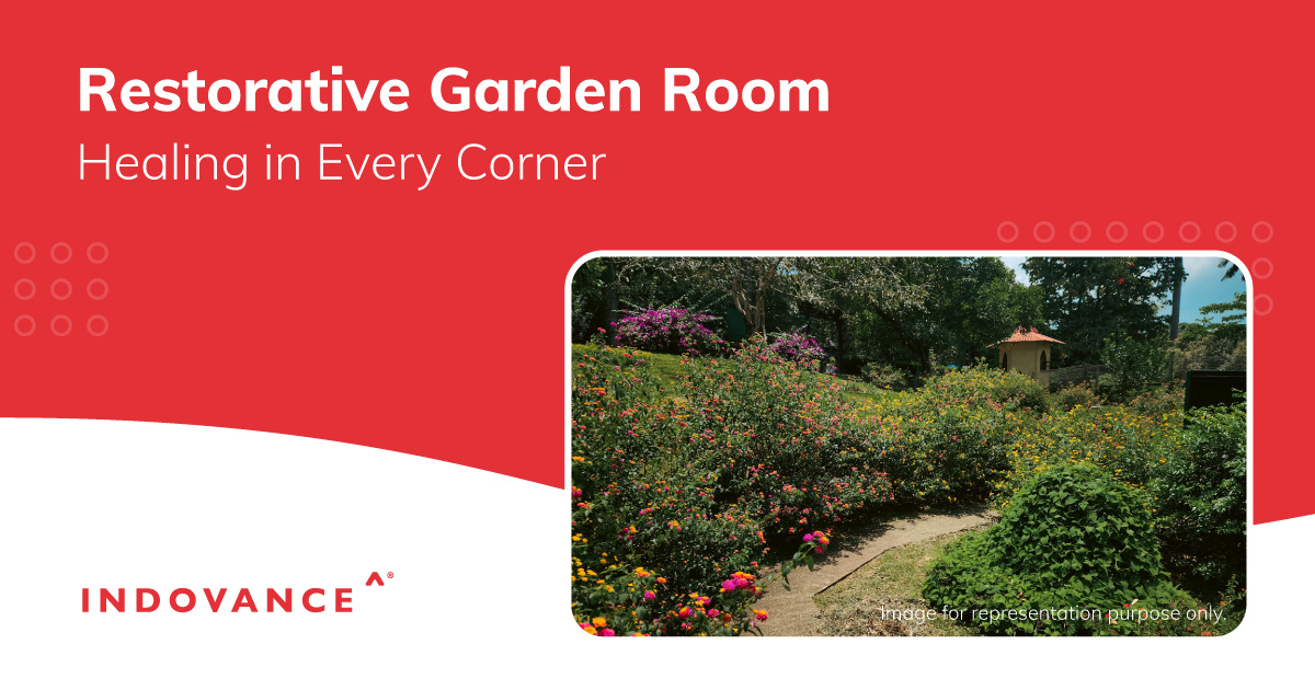 Restorative Garden Room - Healing in Every Corner - Indovance Inc
