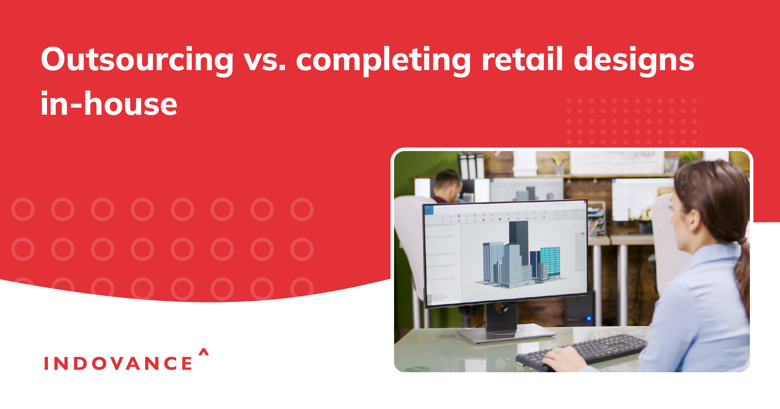 Outsourcing vs. Completing Retail Designs In-House | CAD Drafting Companies